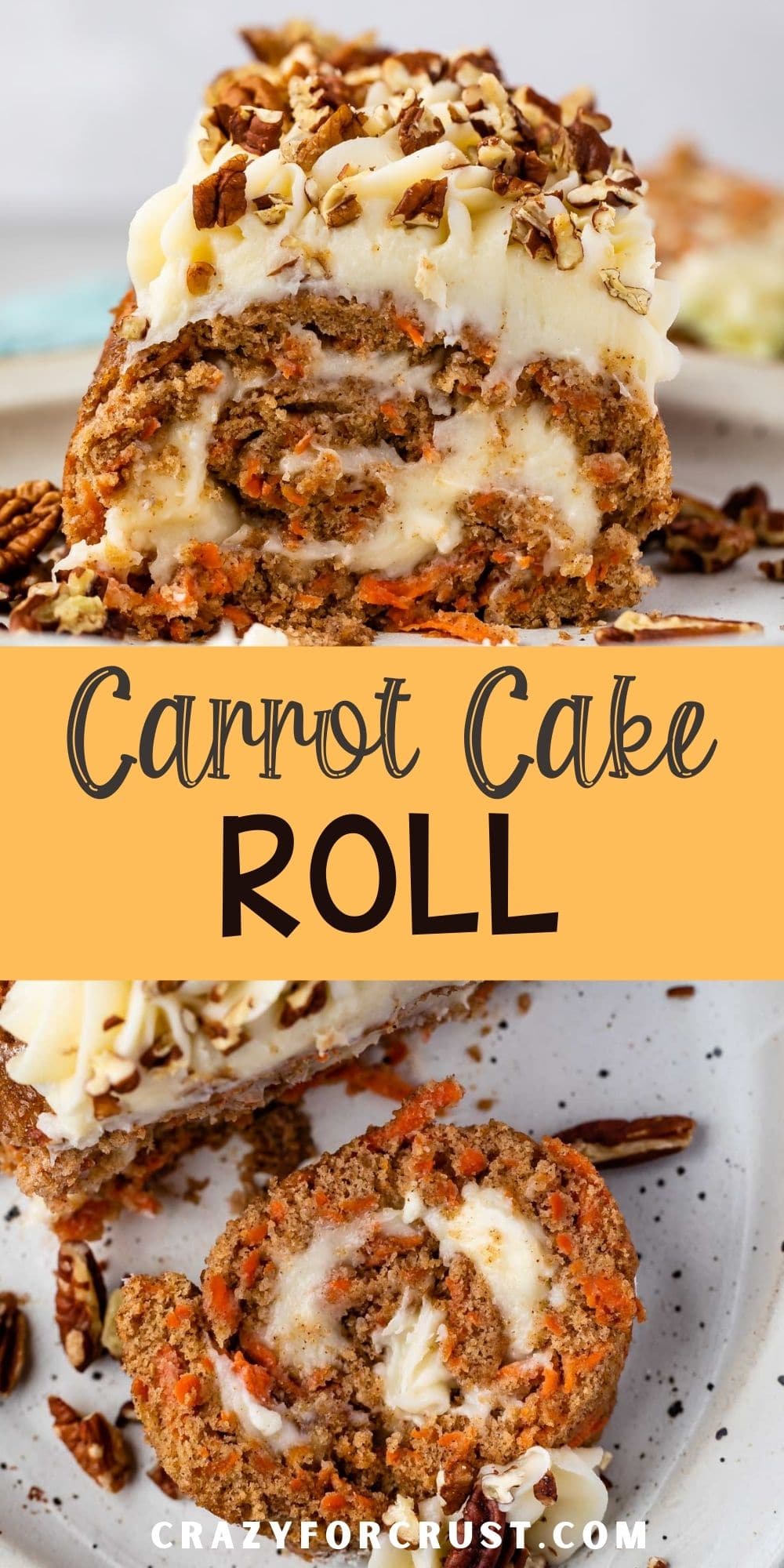 Carrot Cake Roll - Crazy for Crust
