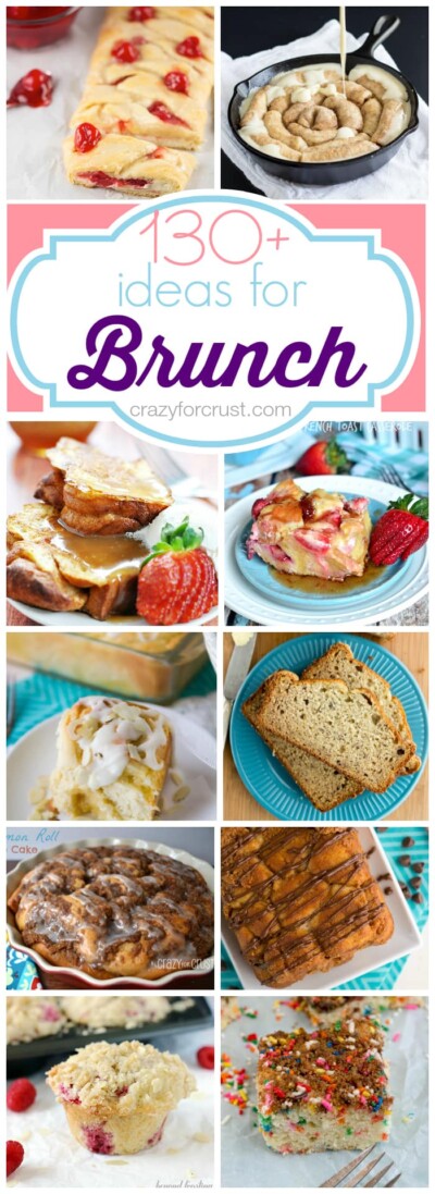 Over 130 Brunch Ideas - Crazy for Crust