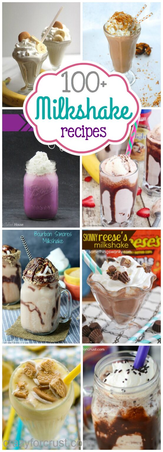 Over 100 Milkshake Recipes - Crazy for Crust