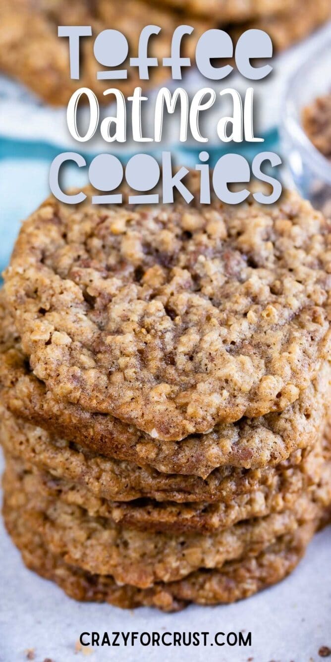 Oatmeal Toffee Cookies - Crazy for Crust