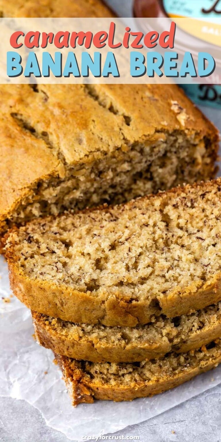 Caramelized Banana Bread - Crazy for Crust